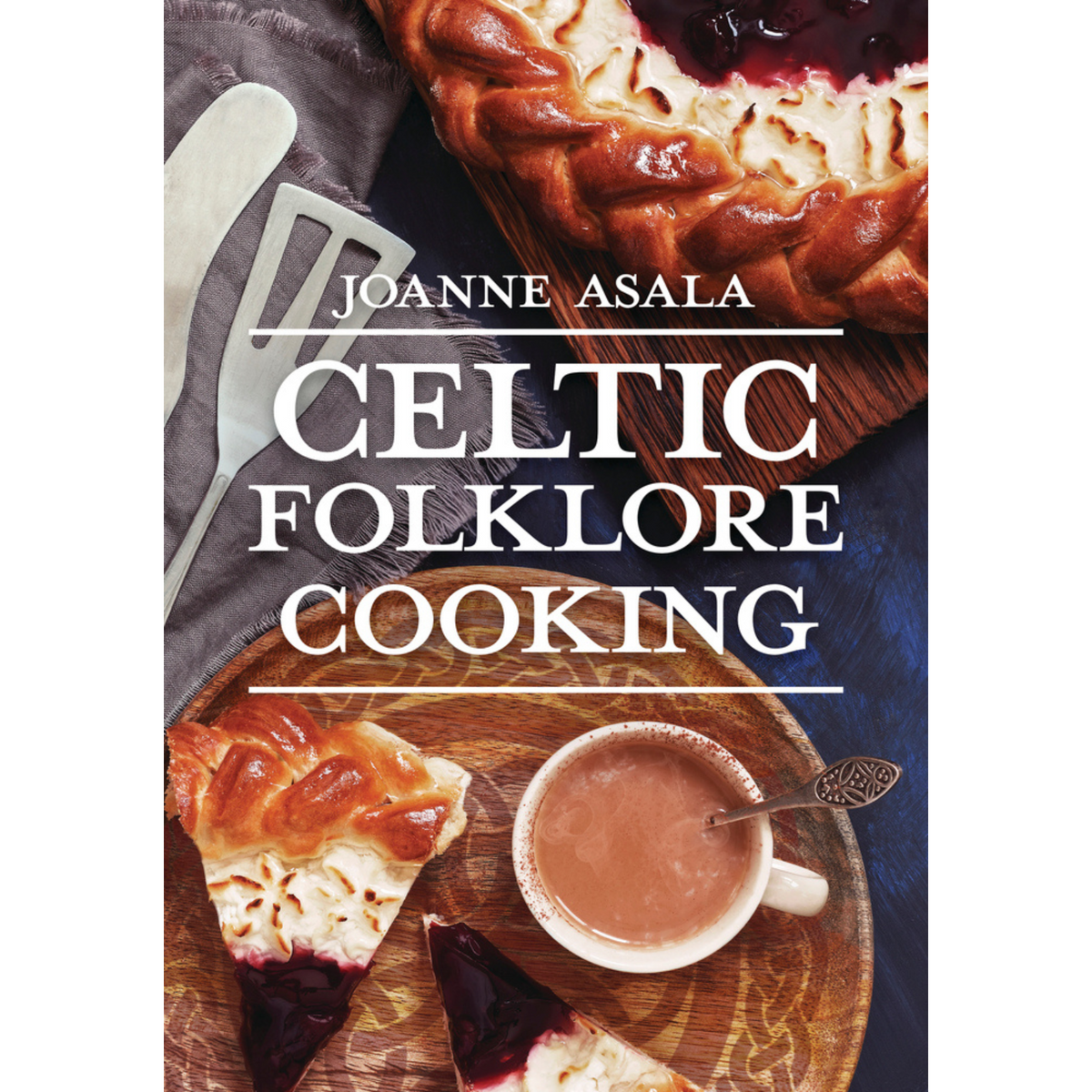 Celtic Folklore Cooking: A Guide to the Traditional Kitchen in Wales ...